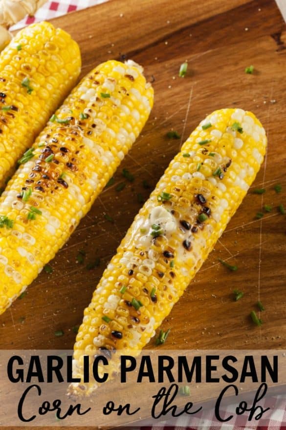 Garlic Parmesan Corn on the Cob - This Girl's Life Blog